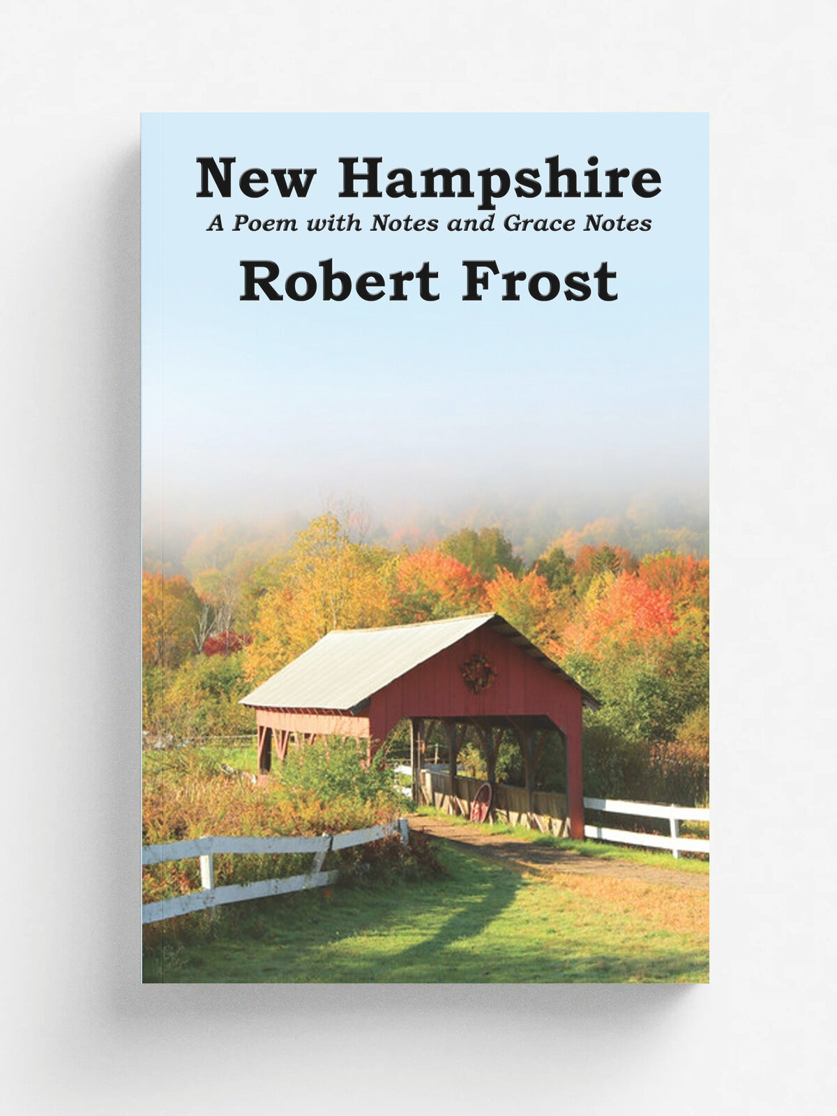 New Hampshire. A Poem with Notes and Grace Notes