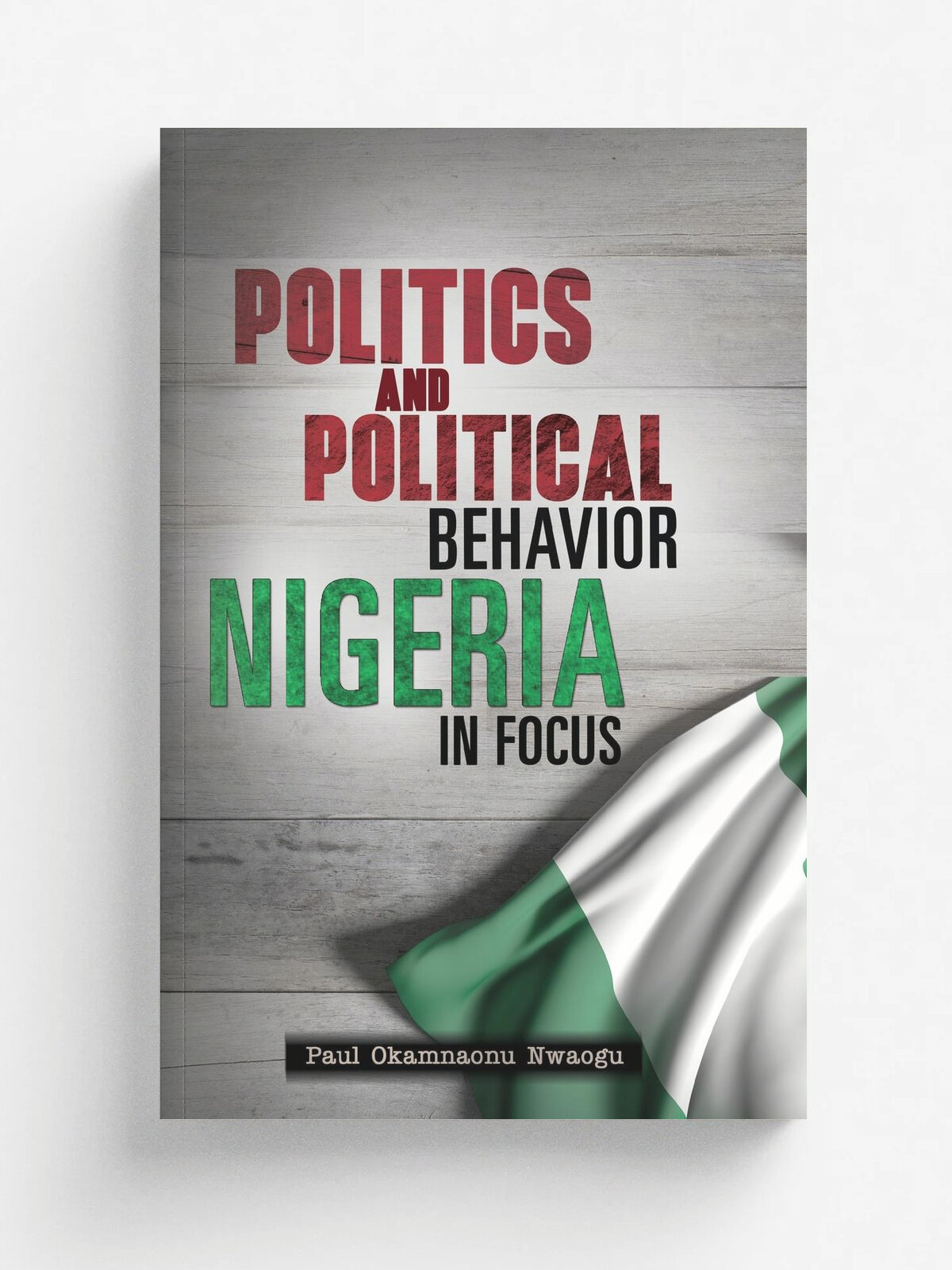 Politics and Political Behavior. Nigeria in Focus
