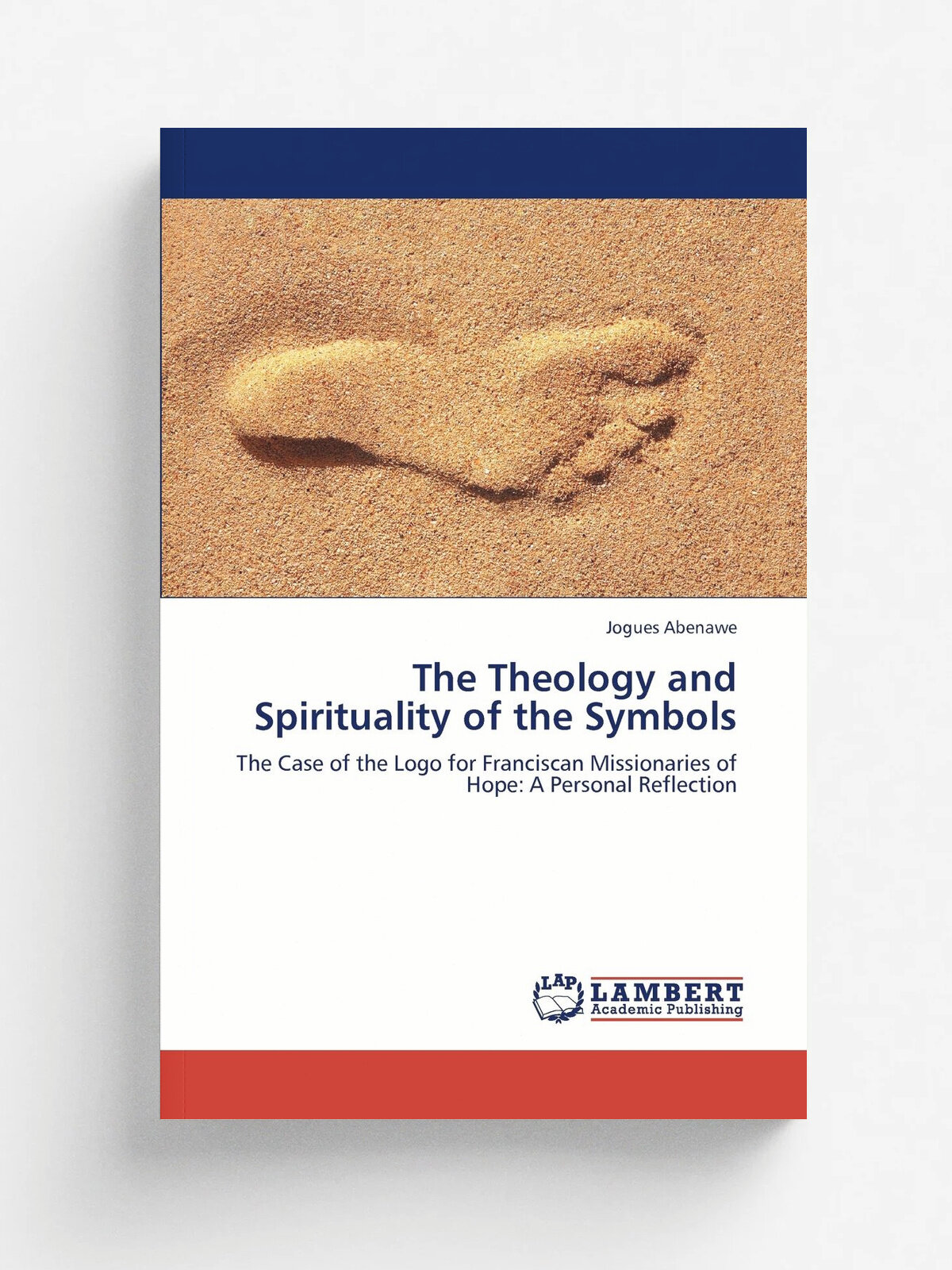The Theology and Spirituality of the Symbols