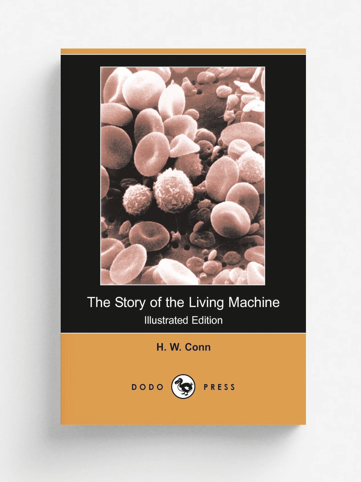 The Story of the Living Machine (Illustrated Edition)