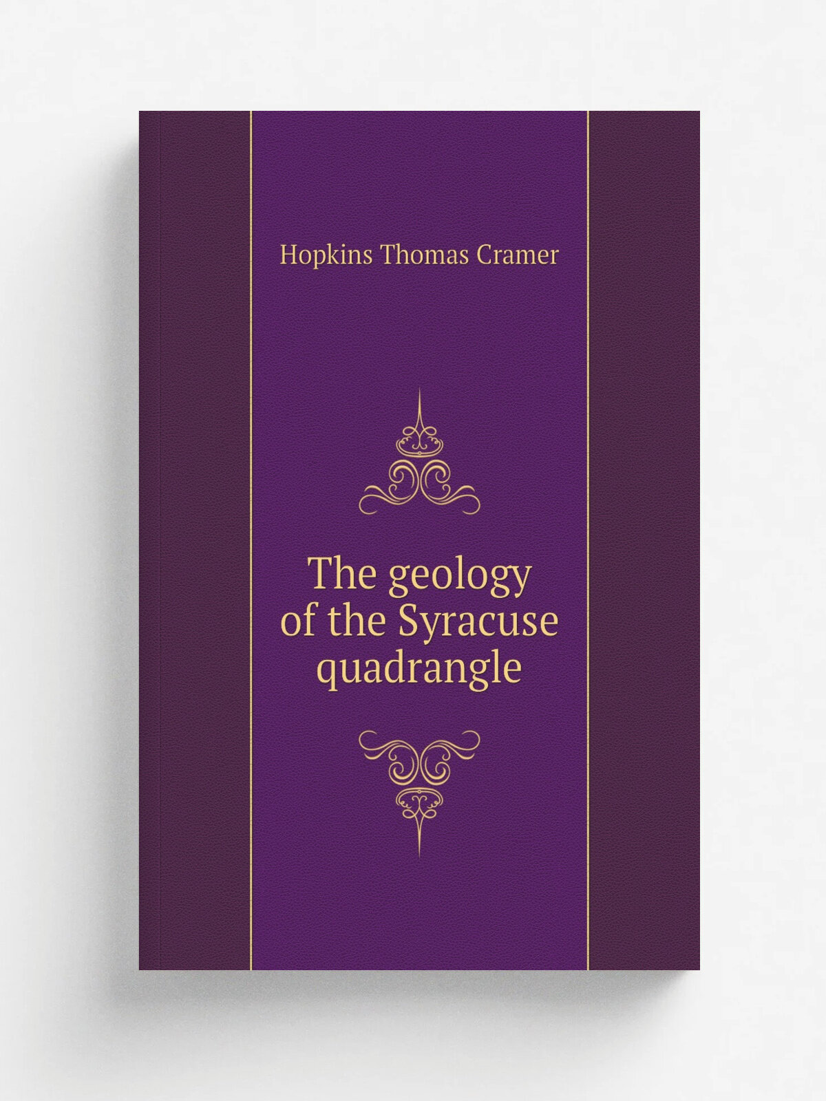 The geology of the Syracuse quadrangle | Hopkins Thomas Cramer | Репринт