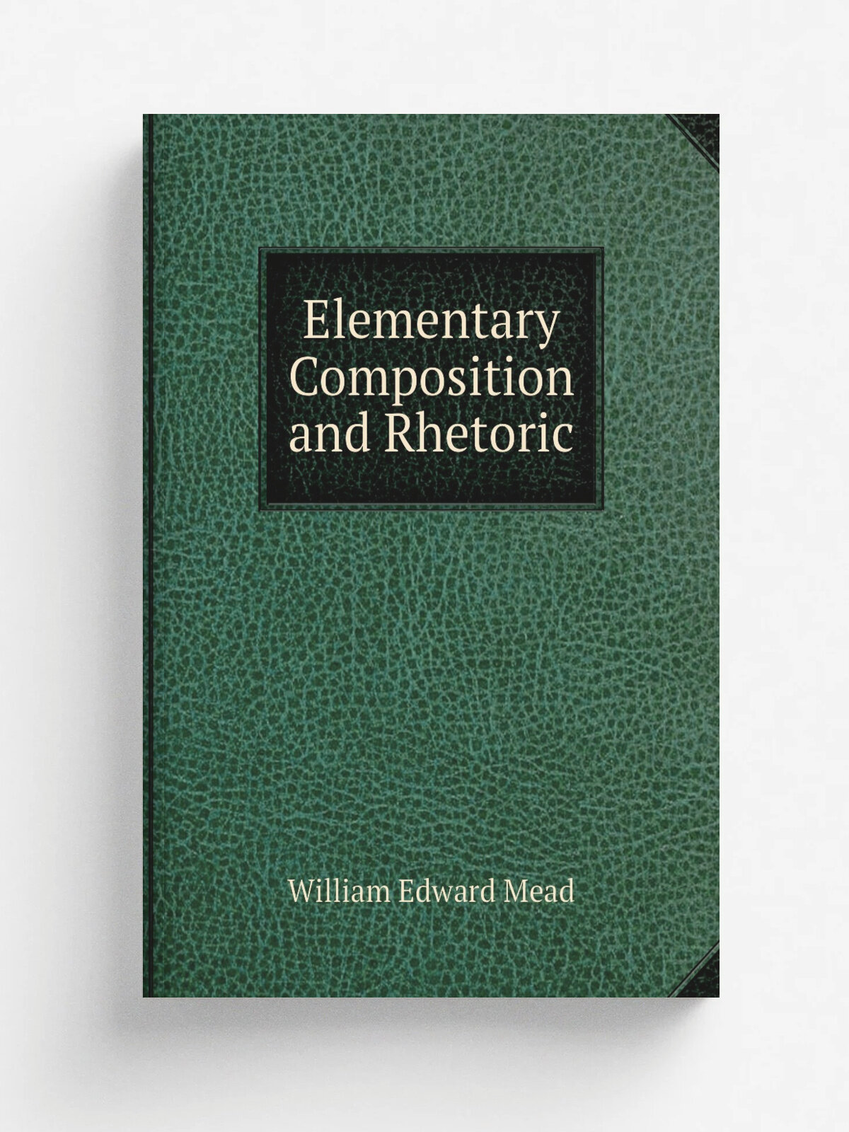 Elementary Composition and Rhetoric