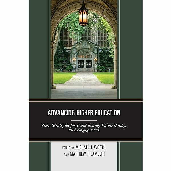 Advancing Higher Education: New Strategies for Fundraising, Philanthropy, and Engagement，Reprinted paperback book