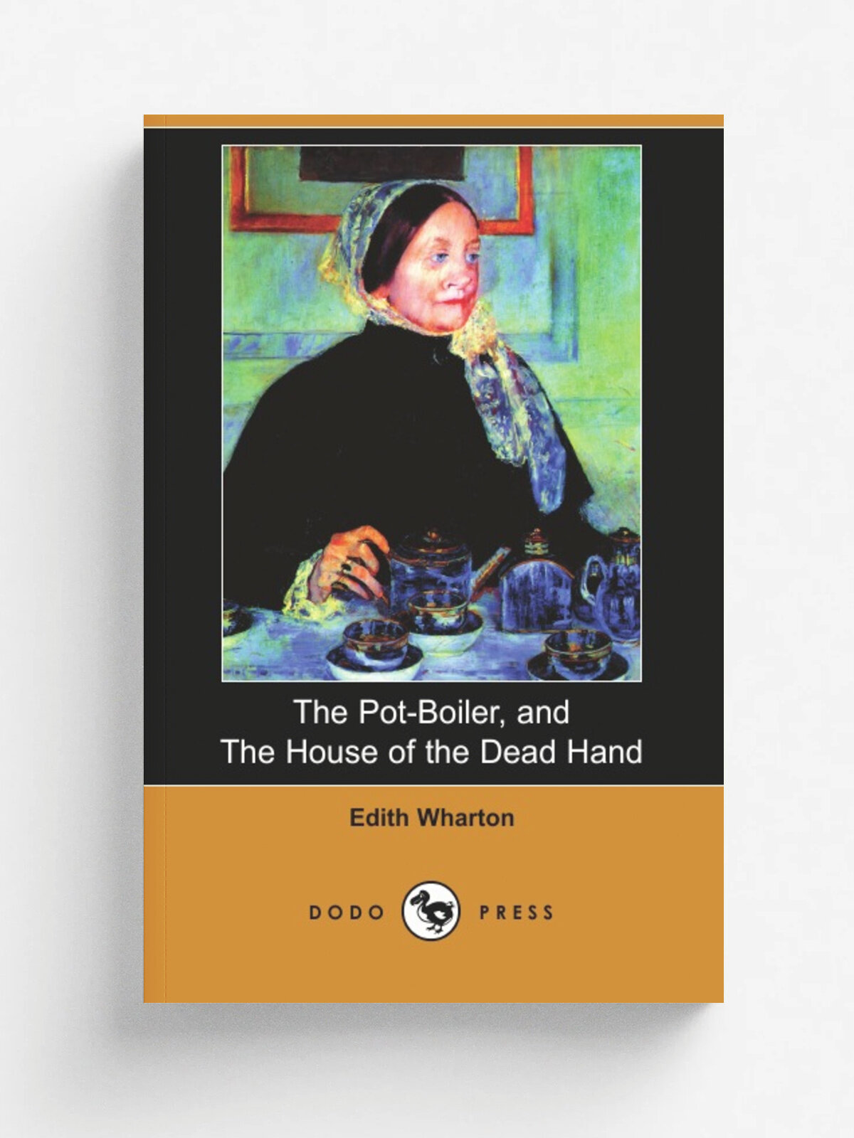 The Pot-Boiler, and the House of the Dead Hand (Dodo Press)