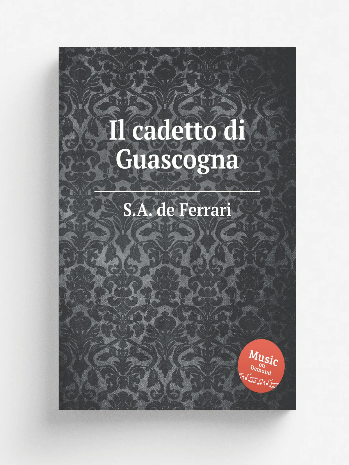 Il cadetto di Guascogna | S.A. de Ferrari | 1864 | Репринт