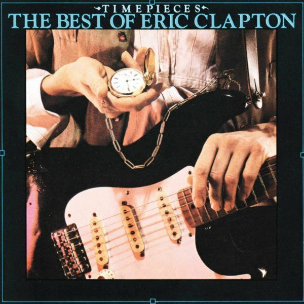 Компакт-диск Warner Eric Clapton – Timepieces - The Best Of Eric Clapton