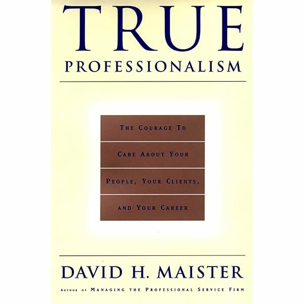 True Professionalism: The Courage to Care About Your People, Your Clients, and Your Career，Reprinted paperback book
