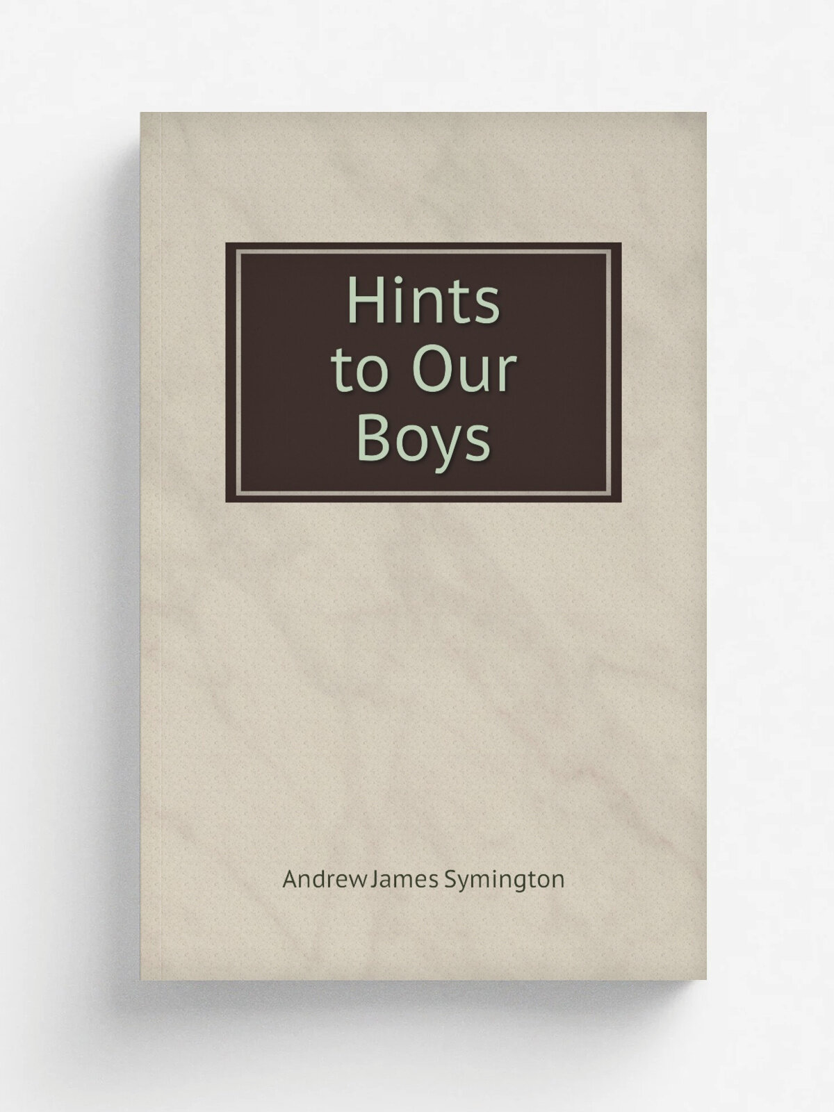 Hints to Our Boys