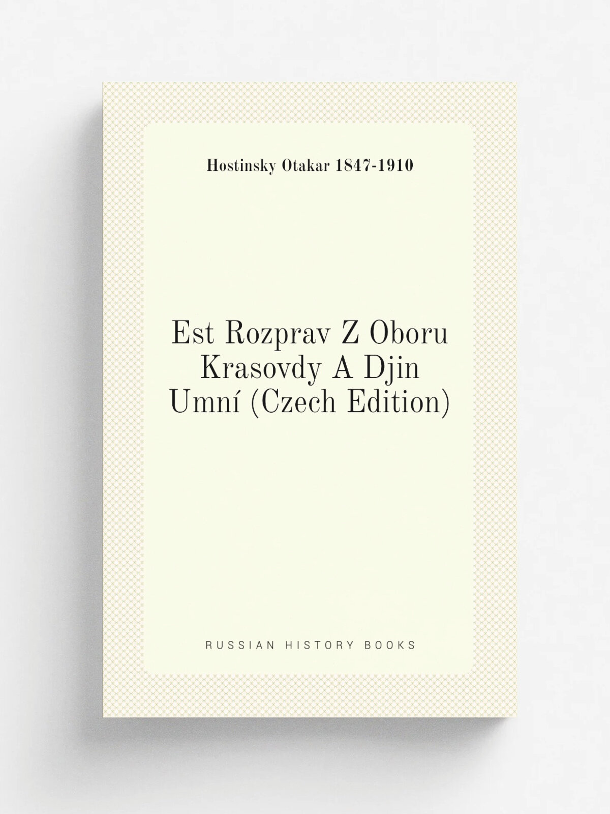 Est Rozprav Z Oboru Krasovdy A Djin Umn. (Czech Edition) | Hostinsky Otakar 1847-1910 | Репринт