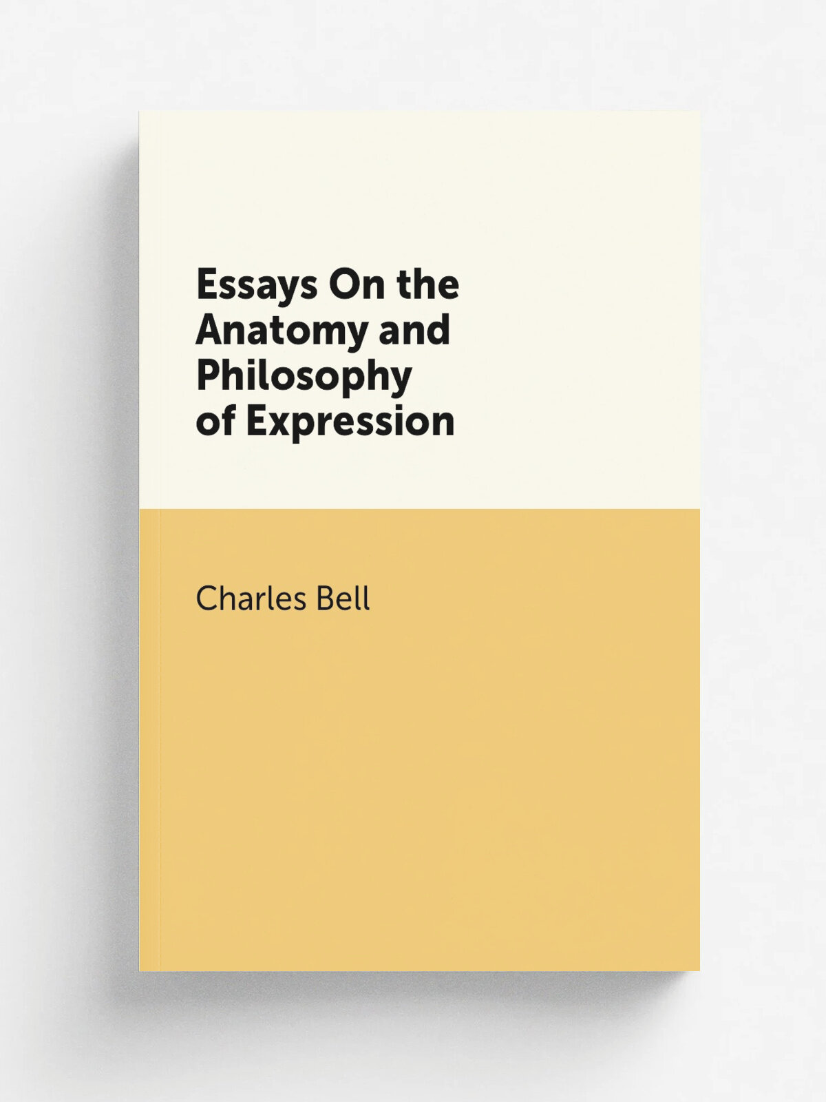 Essays On the Anatomy and Philosophy of Expression | Charles Bell | Репринт