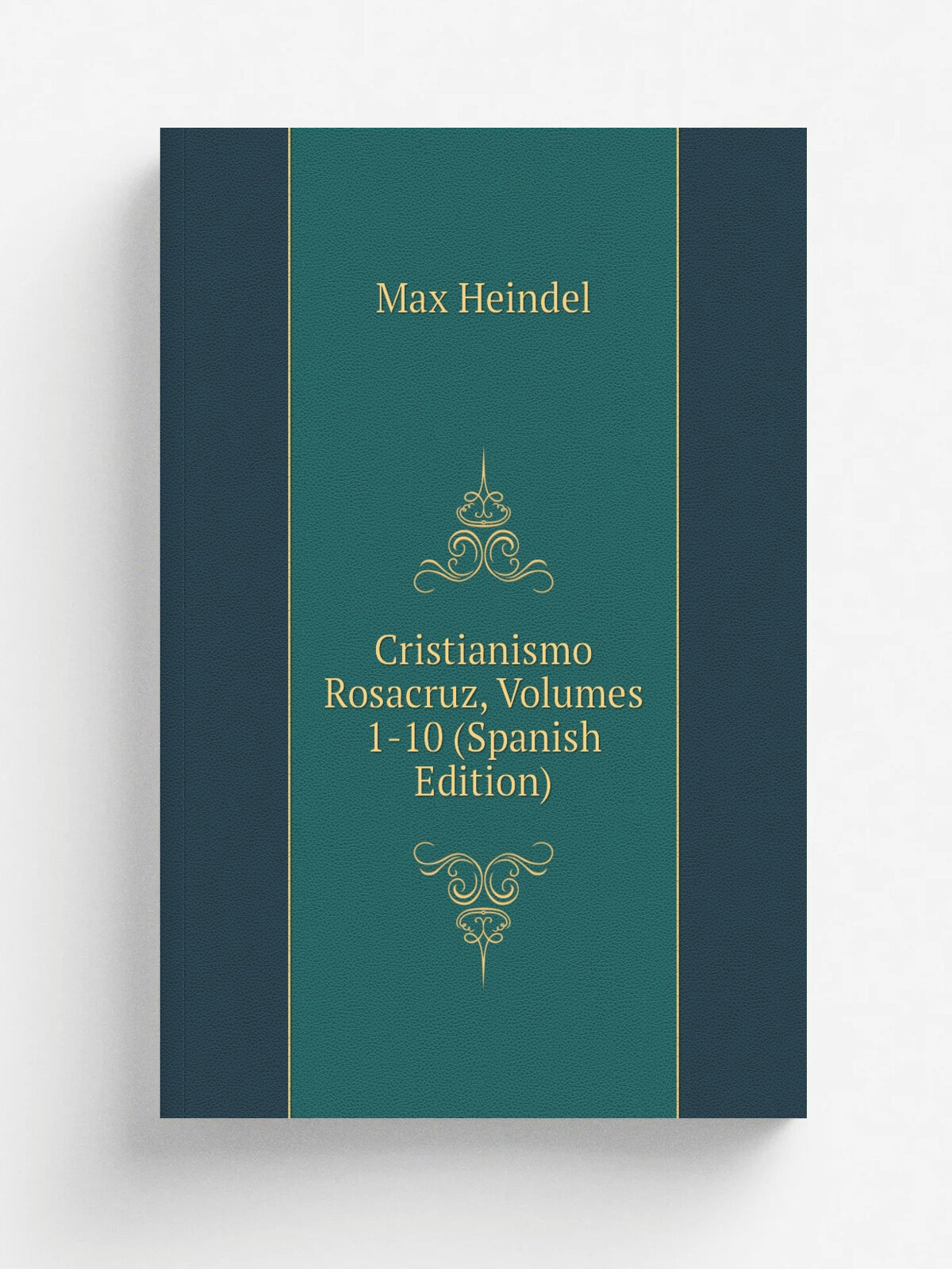 Cristianismo Rosacruz, Volumes 1-10 (Spanish Edition) | Max Heindel | Репринт