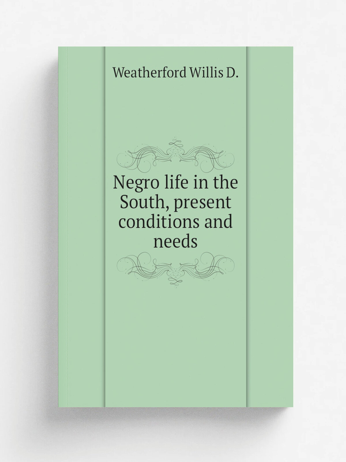 Negro life in the South, present conditions and needs | Weatherford Willis D. | Репринт