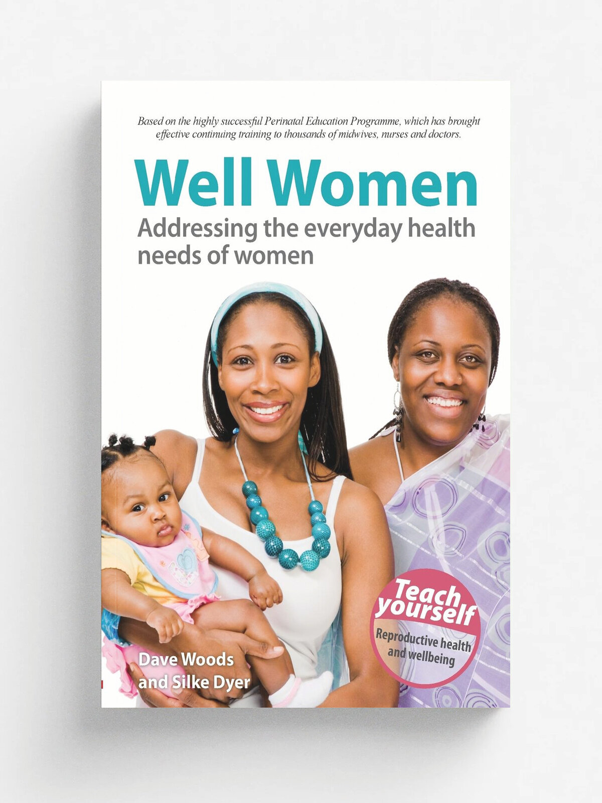 Well Women. Addressing the Everyday Health Needs of Women