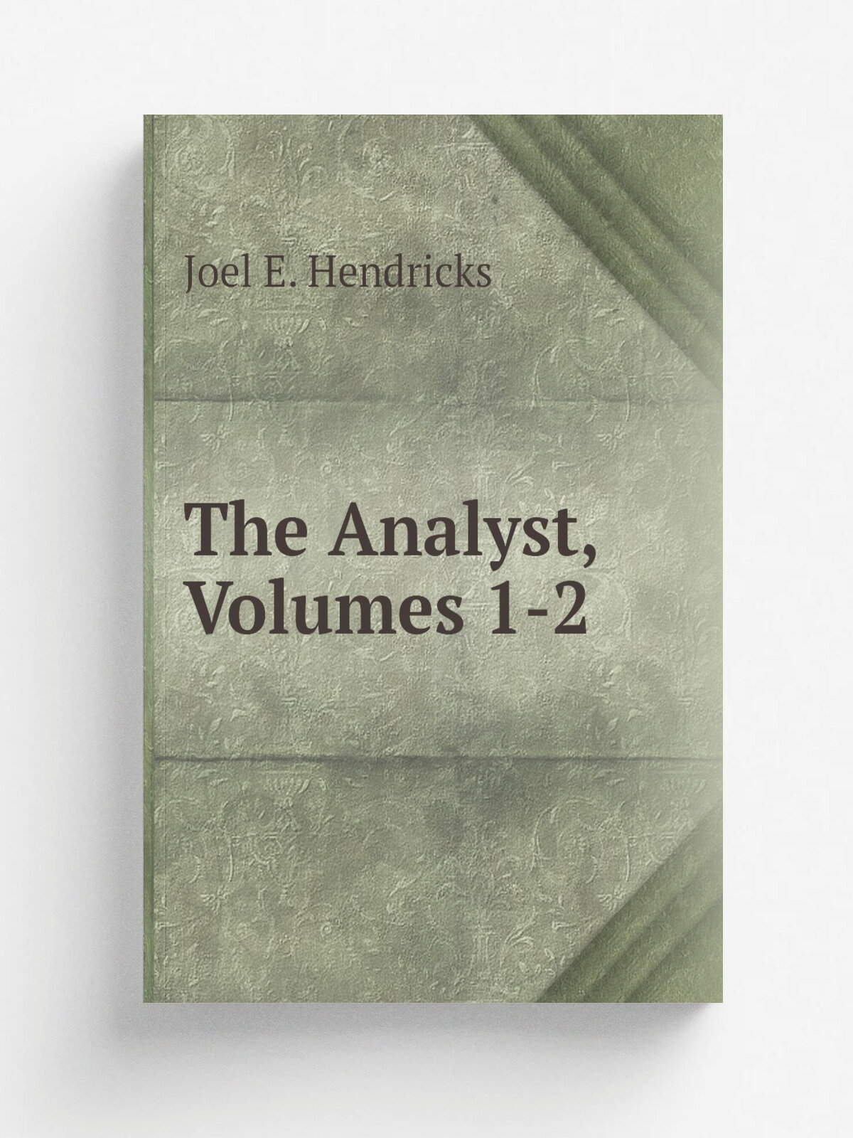 The Analyst, Volumes 1-2 | Joel E. Hendricks | Репринт