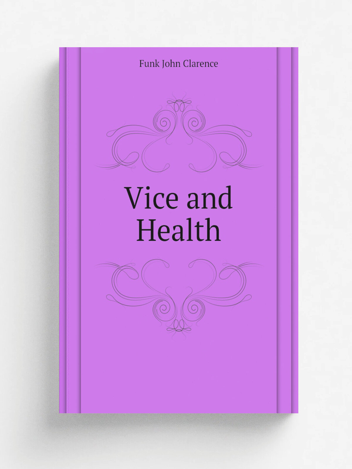Vice and Health | Funk John Clarence | Репринт