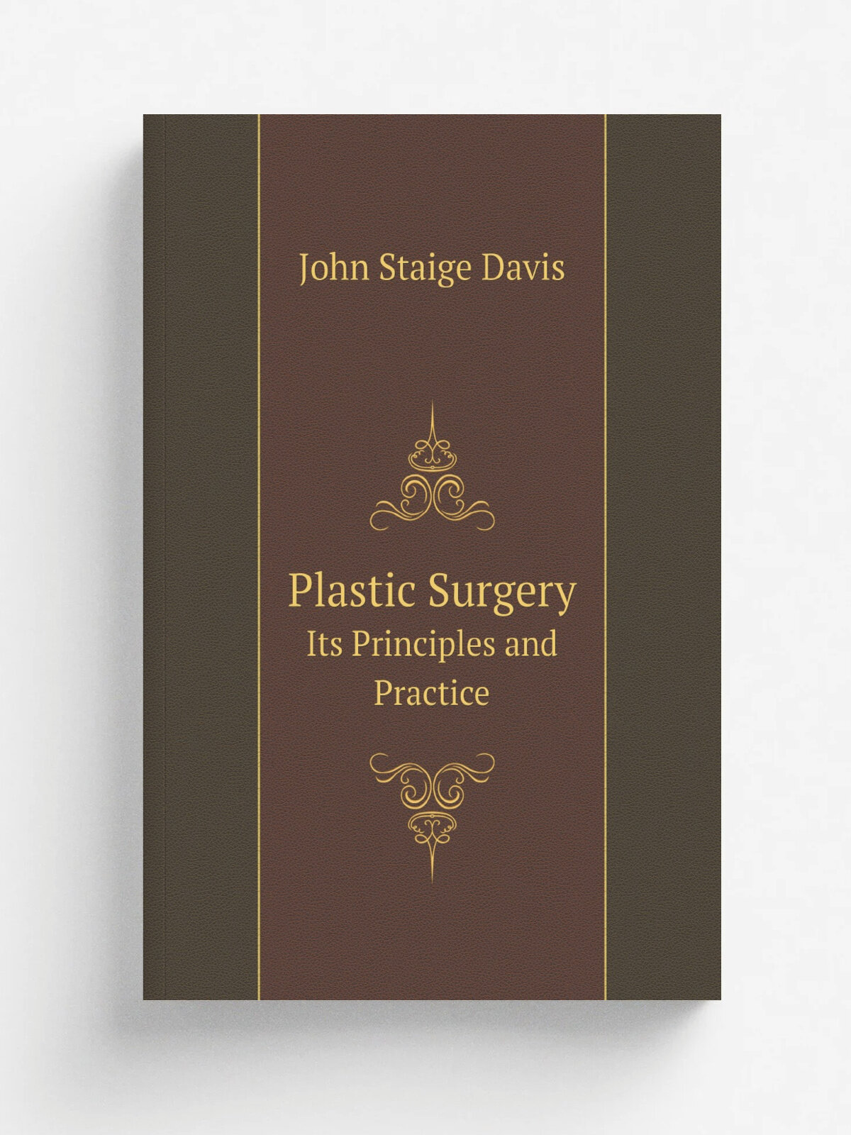 Plastic Surgery. Its Principles and Practice