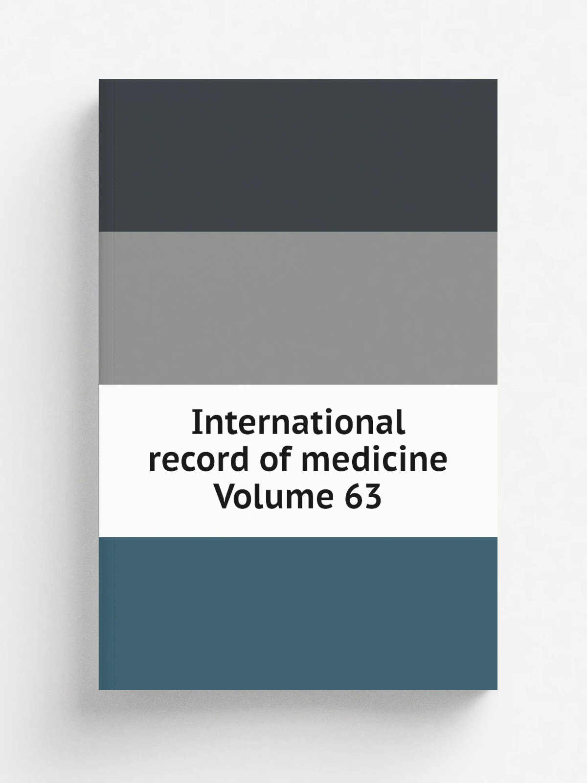 International record of medicine Volume 63