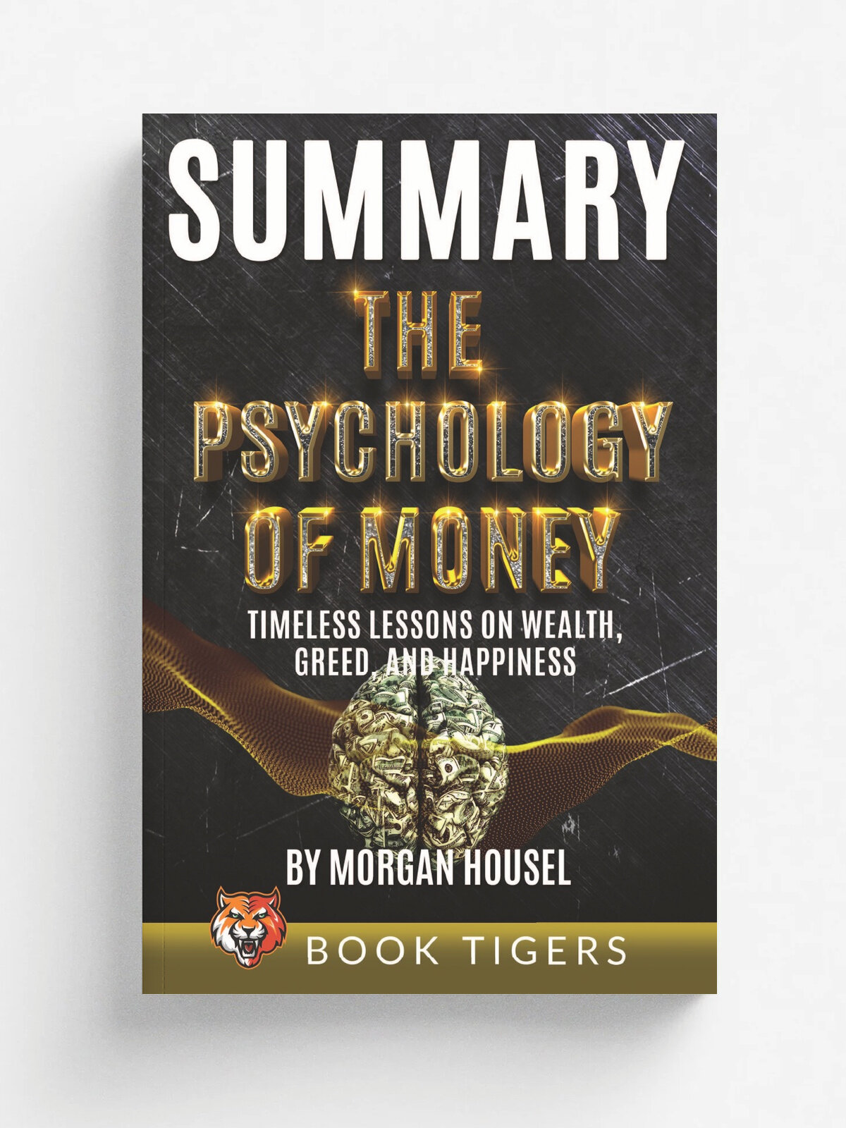 Summary of The Psychology of Money. Timeless Lessons on Wealth, Greed, and Happiness by Morgan Housel