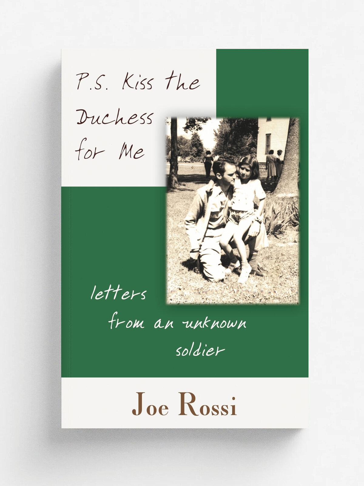 P.S. Kiss the Duchess for Me. Letters from an Unknown Soldier