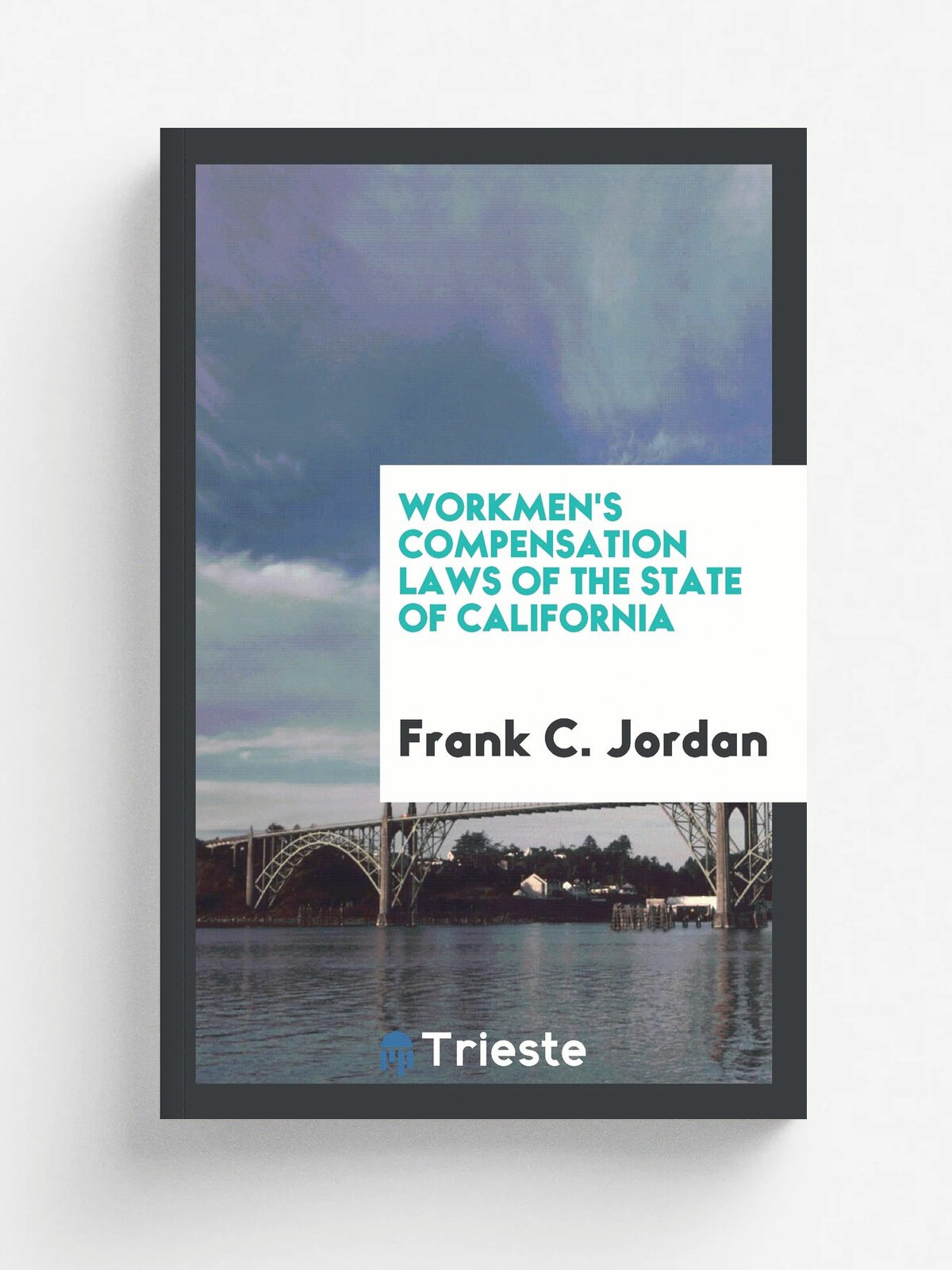 Workmen's Compensation Laws of the State of California