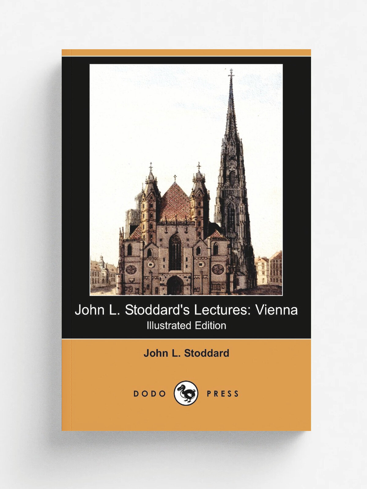 John L. Stoddard's Lectures. Vienna (Illustrated Edition) (Dodo Press)