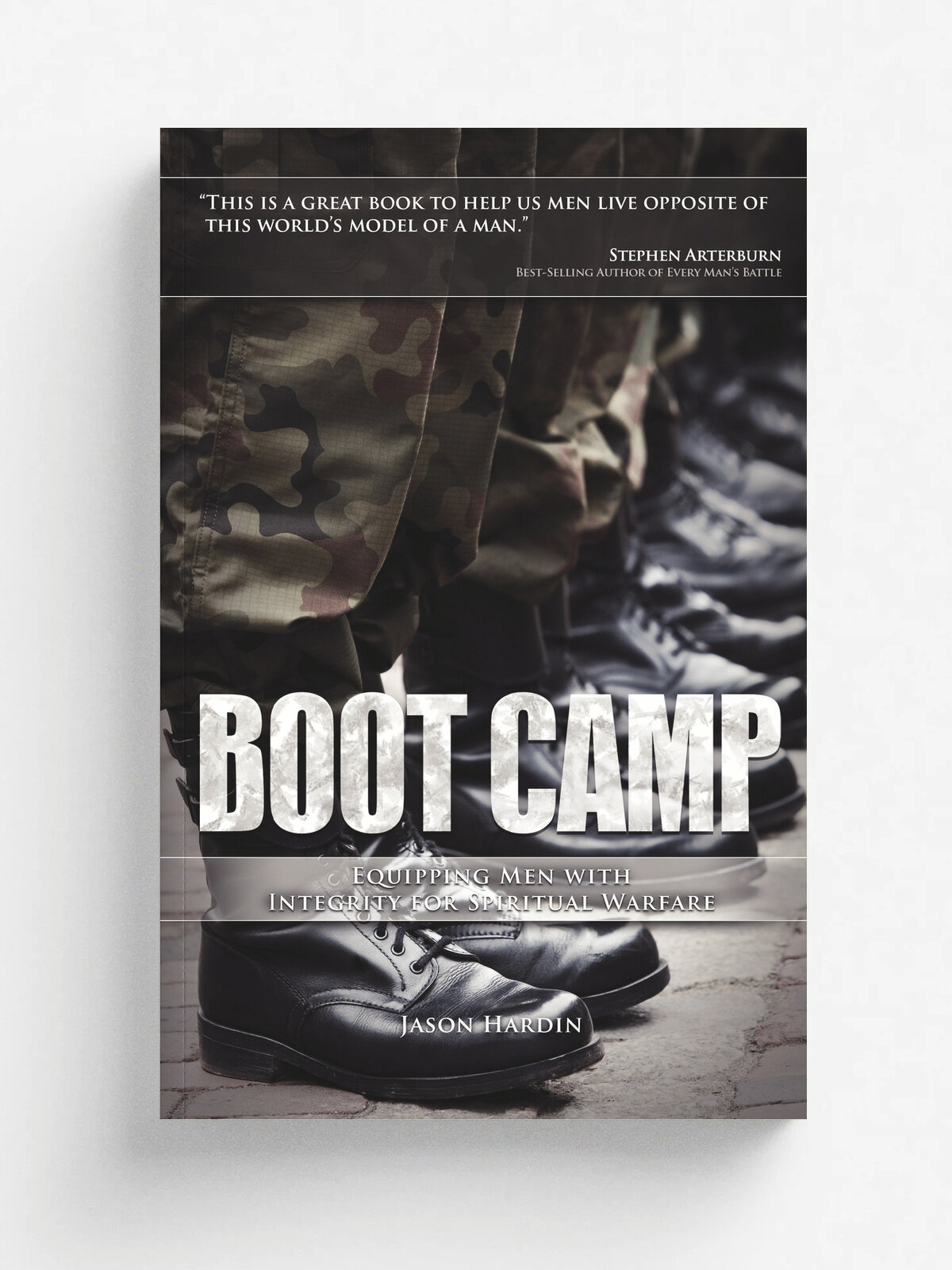 Boot Camp. Equipping Men with Integrity for Spiritual Warfare