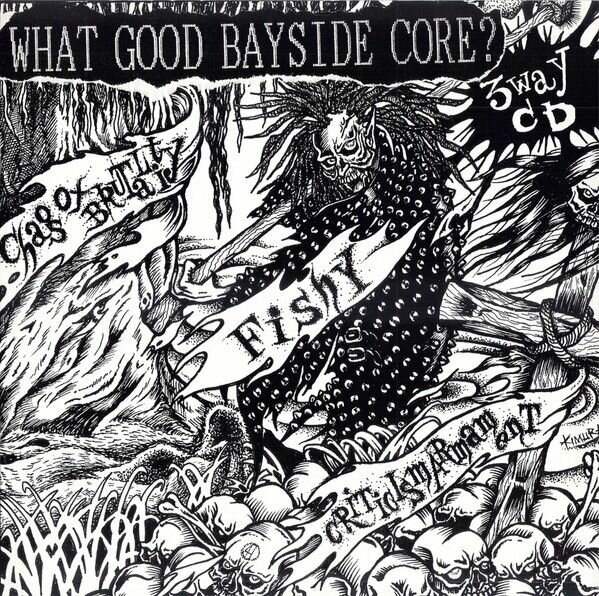 Фирменное издание Fishy / Criticism Armament / Chaos Of Brutality – What Good Bayside Core? CD
