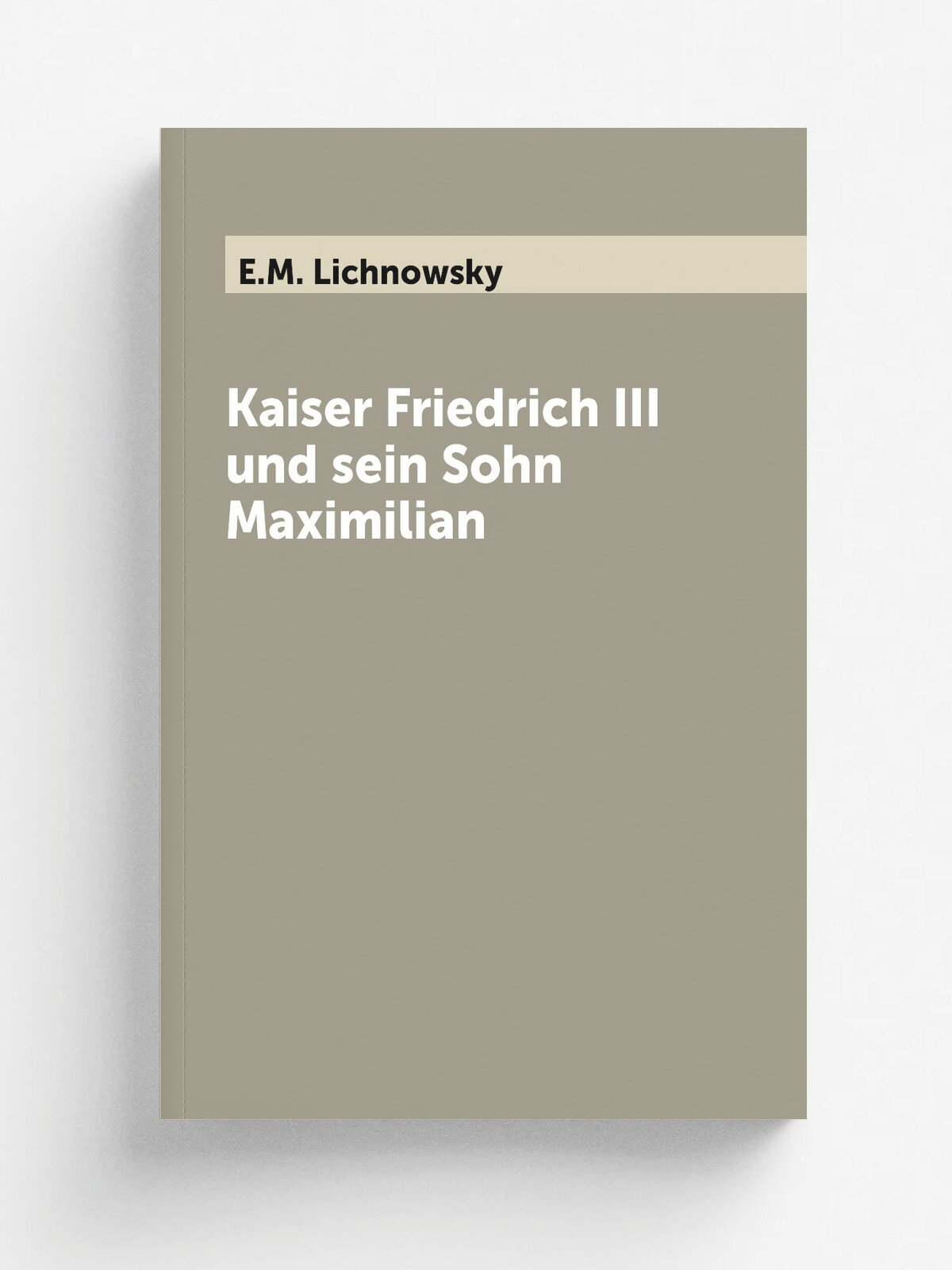 Kaiser Friedrich III und sein Sohn Maximilian