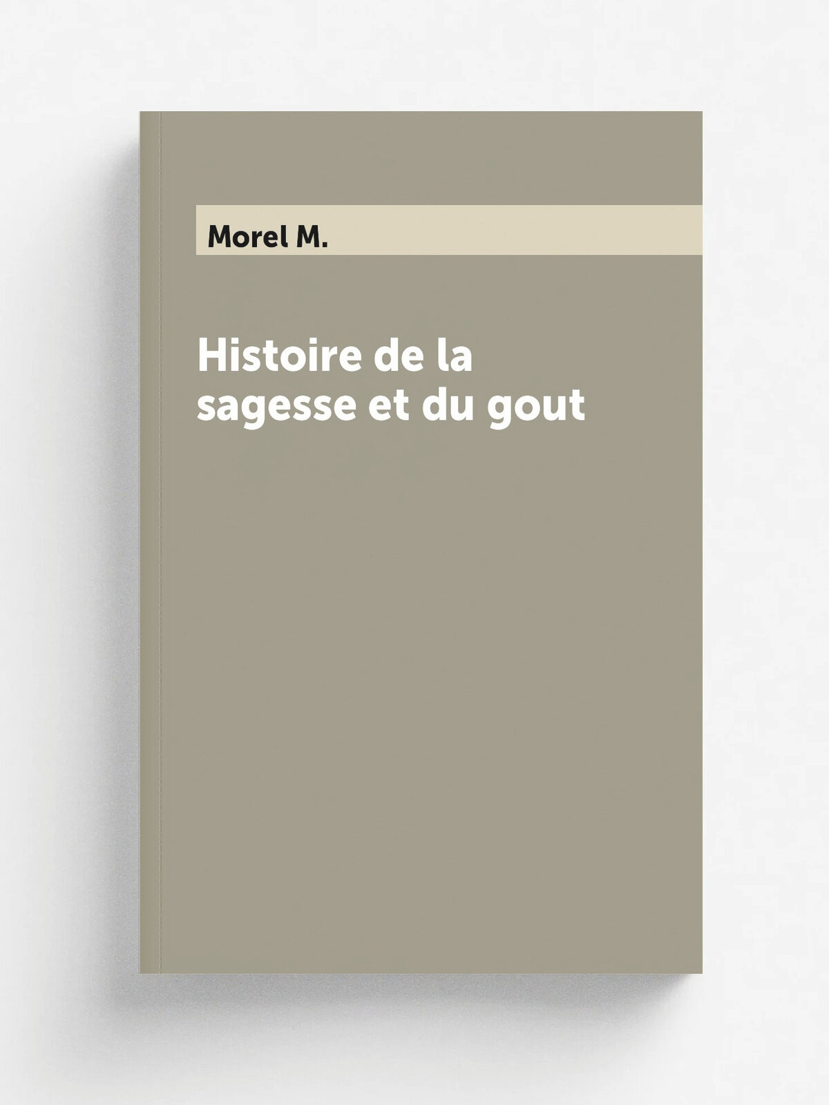 Histoire de la sagesse et du gout
