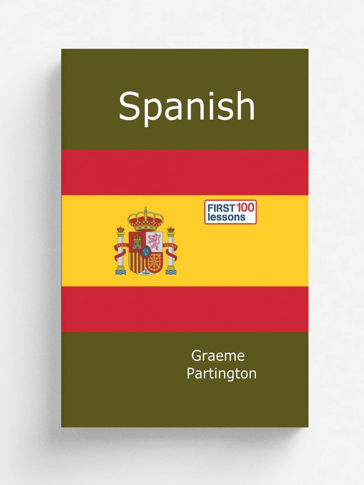 Spanish. First 100 Lessons