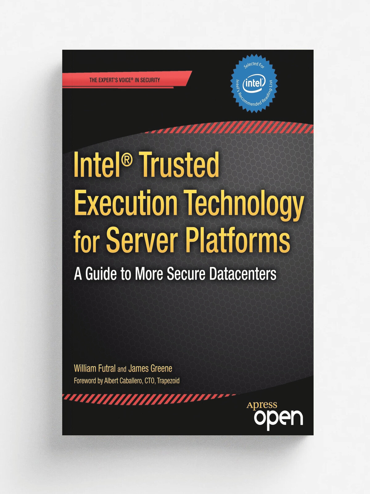 Intel Trusted Execution Technology for Server Platforms. A Guide to More Secure Datacenters