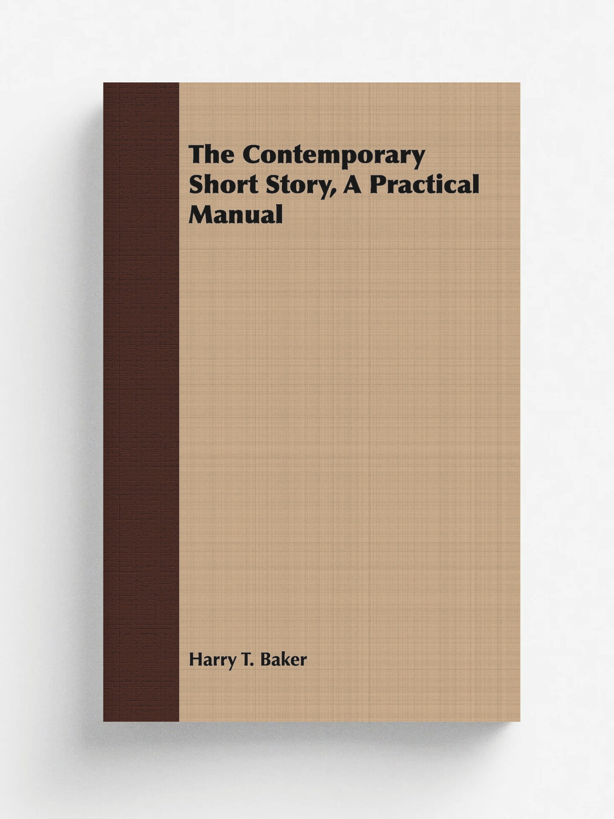 The Contemporary Short Story, A Practical Manual