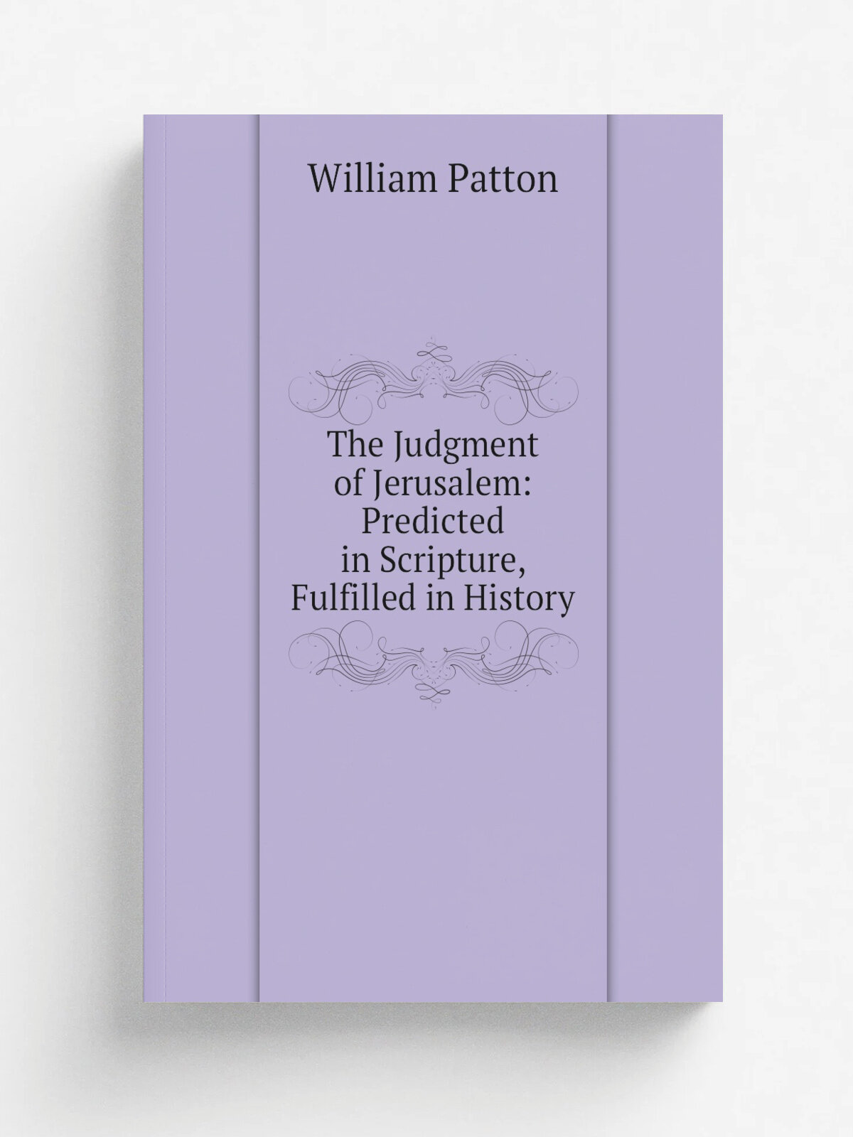 The Judgment of Jerusalem: Predicted in Scripture, Fulfilled in History