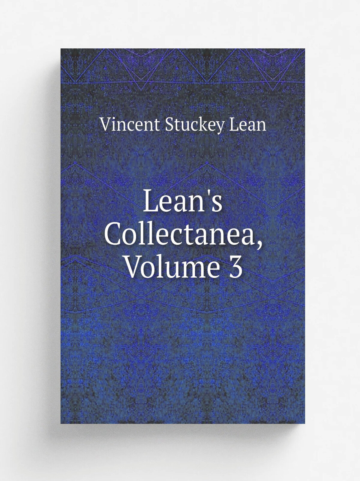 Lean's Collectanea, Volume 3