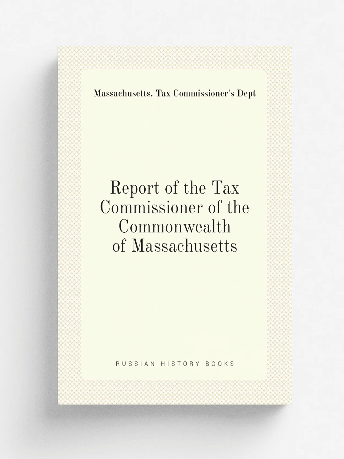 Report of the Tax Commissioner of the Commonwealth of Massachusetts