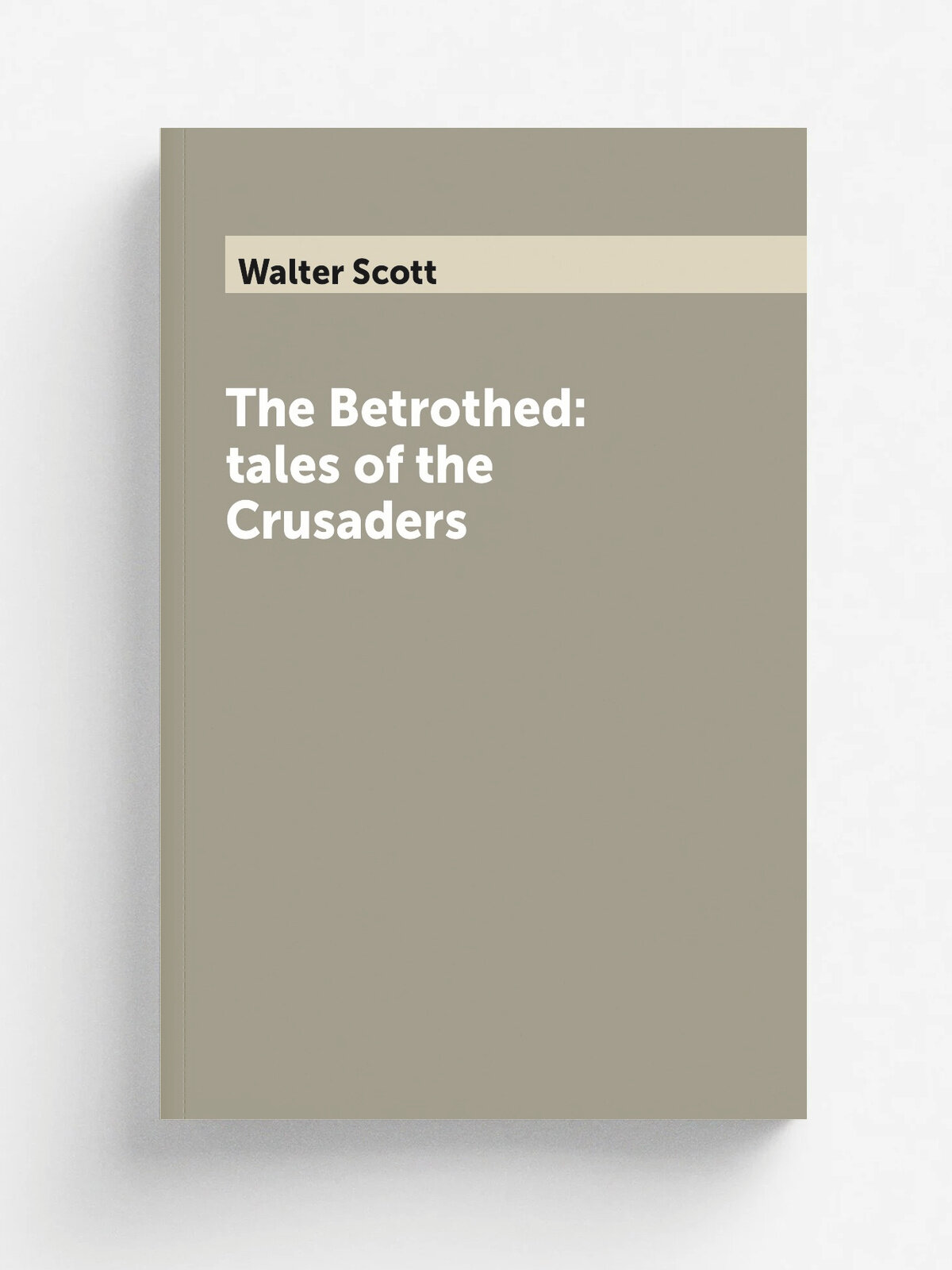 The Betrothed: tales of the Crusaders