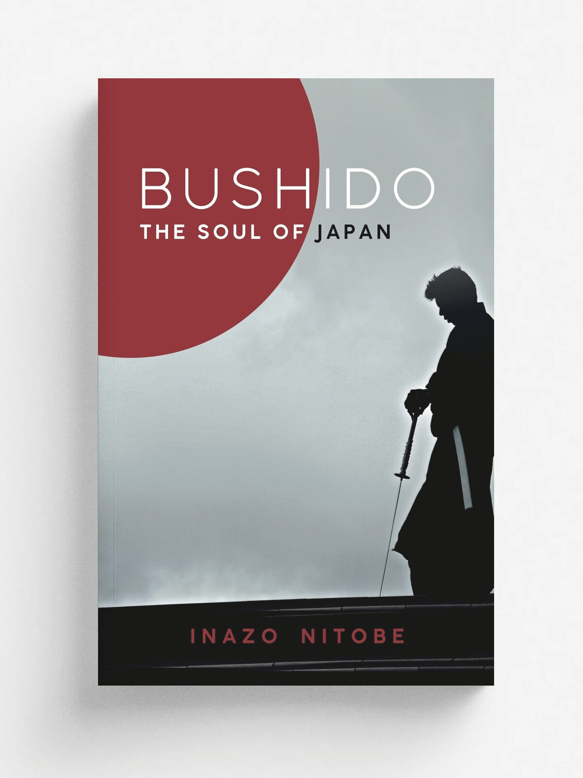 Bushido, the Soul of Japan by Inazo Nitobe
