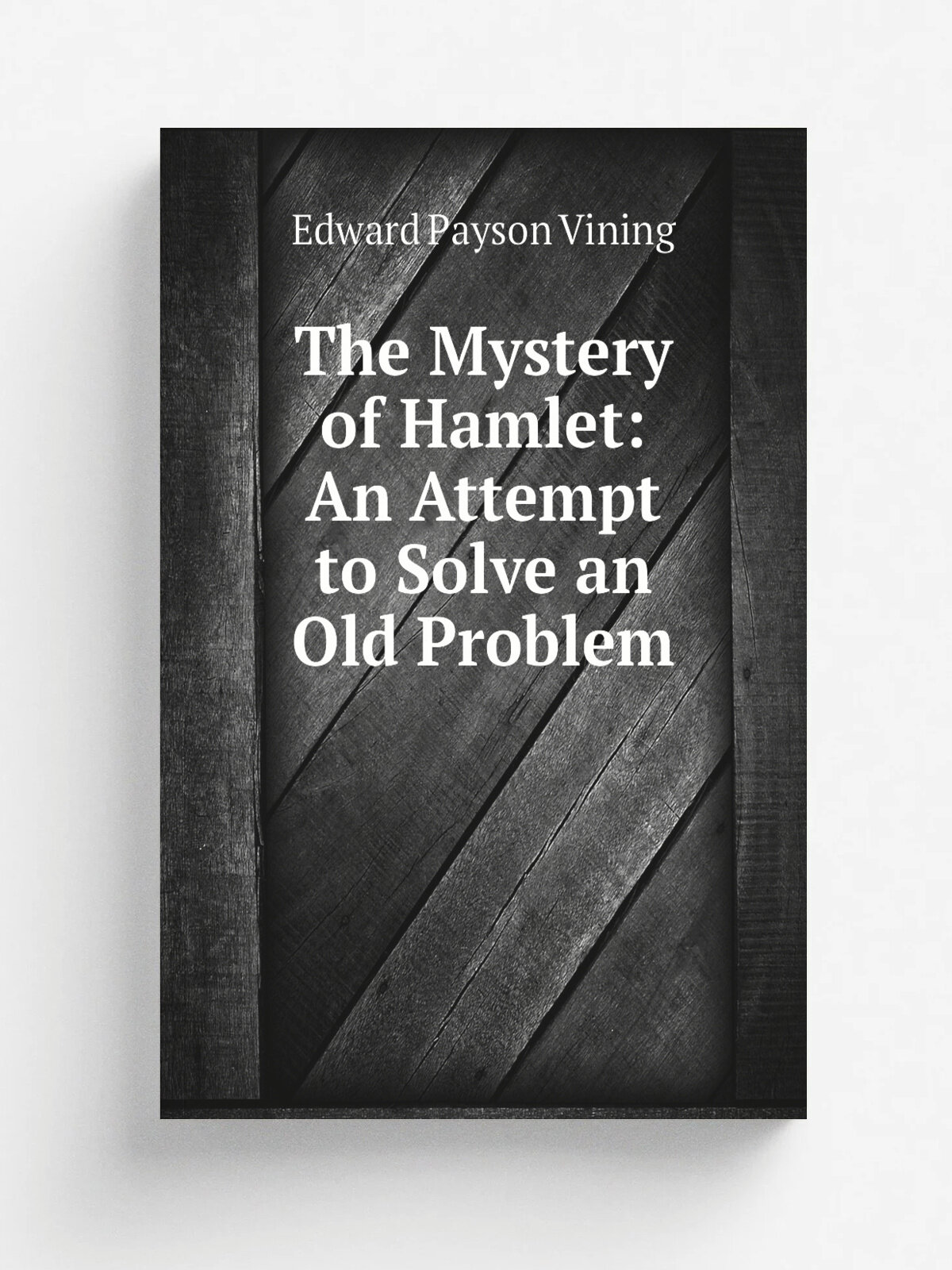 The Mystery of Hamlet: An Attempt to Solve an Old Problem