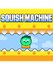 Squish Machine PS4 & PS5