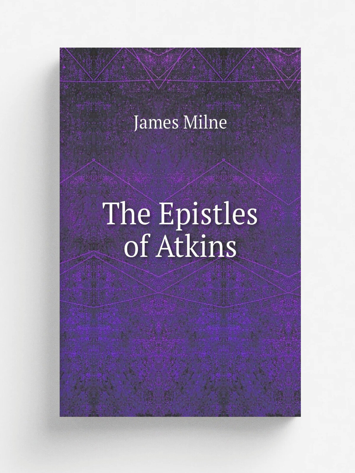 The Epistles of Atkins | James Milne | 1902 | T. F. Unwin | Репринт