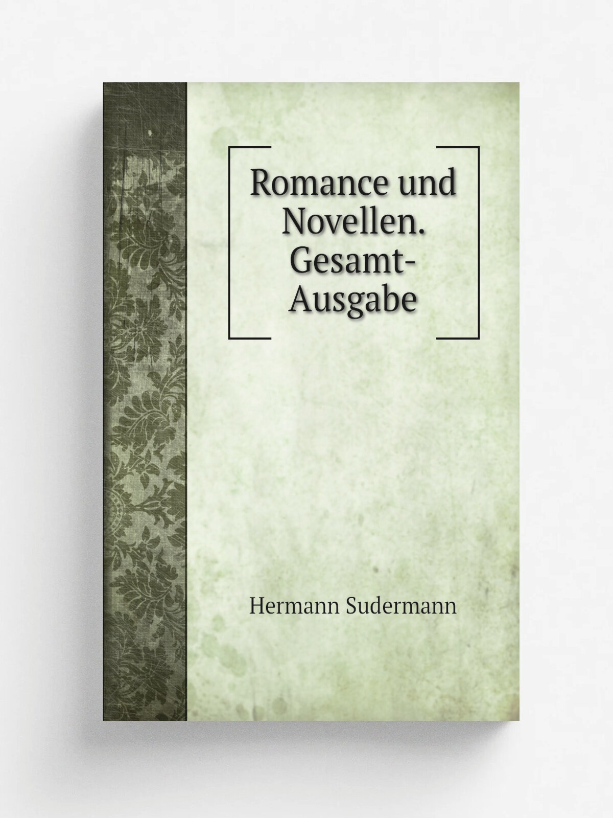 Romance und Novellen. Gesamt-Ausgabe | Sudermann Hermann | 1919 | Stuttgart J.G. Cotta | Репринт