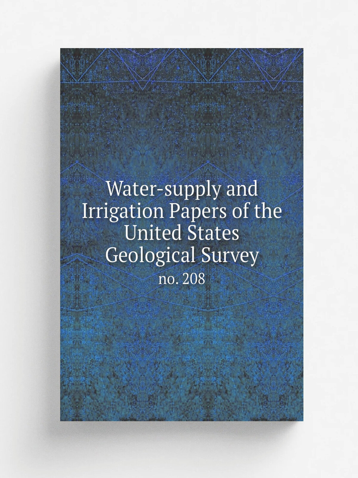 Water-supply and Irrigation Papers of the United States Geological Survey. no. 208