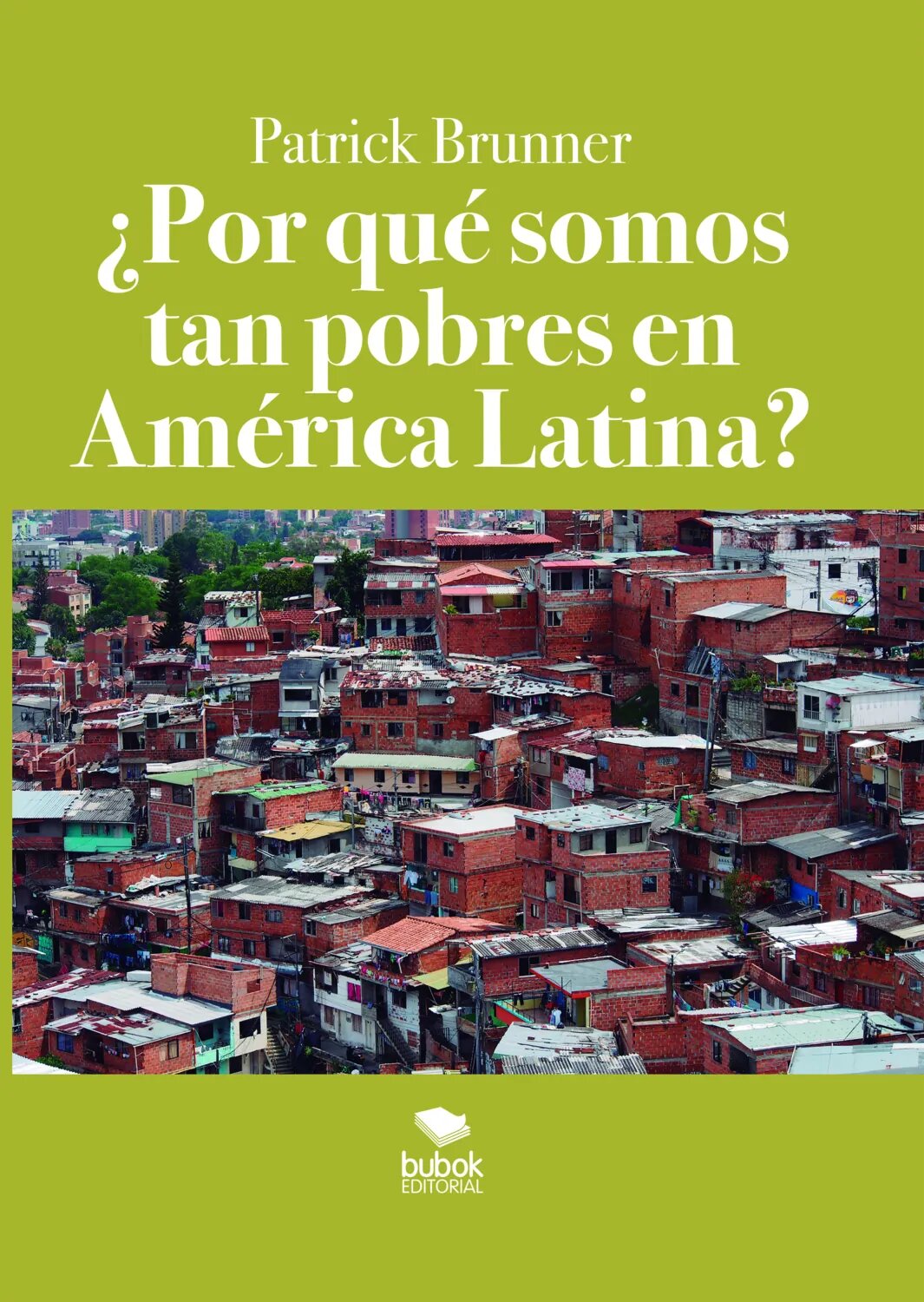 ¿Por qué somos tan pobres en América Latina? [Цифровая книга]