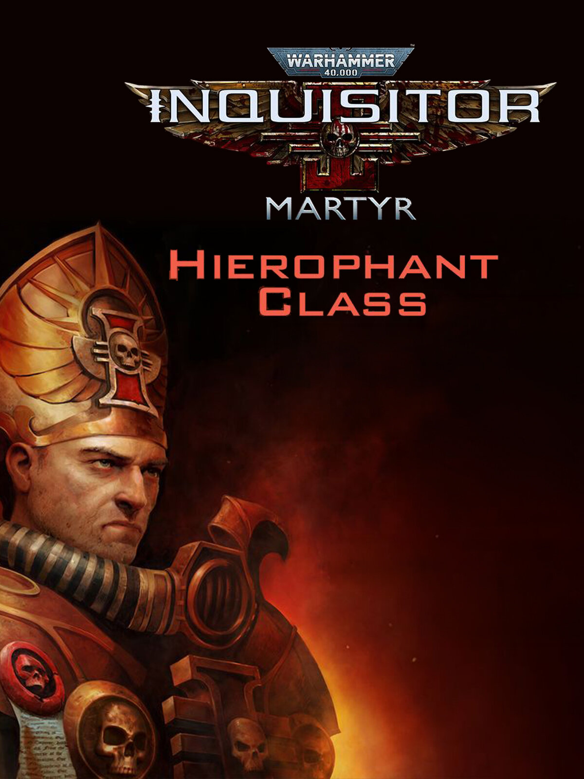Warhammer 40,000: Inquisitor - Martyr - Hierophant Class