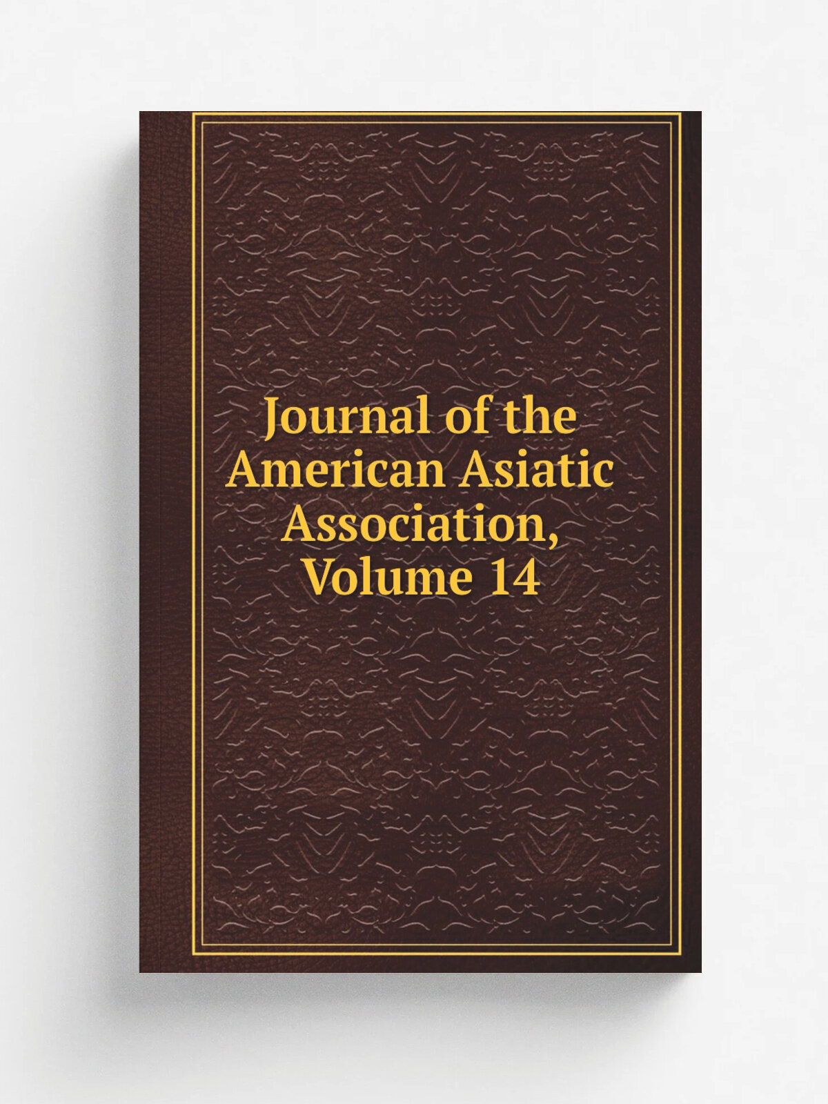 Journal of the American Asiatic Association, Volume 14 | Репринт
