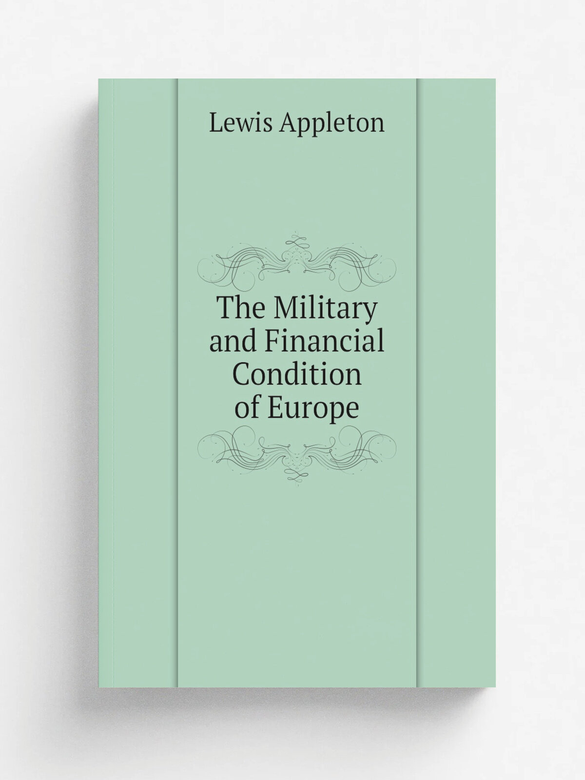 The Military and Financial Condition of Europe | Lewis Appleton | Репринт