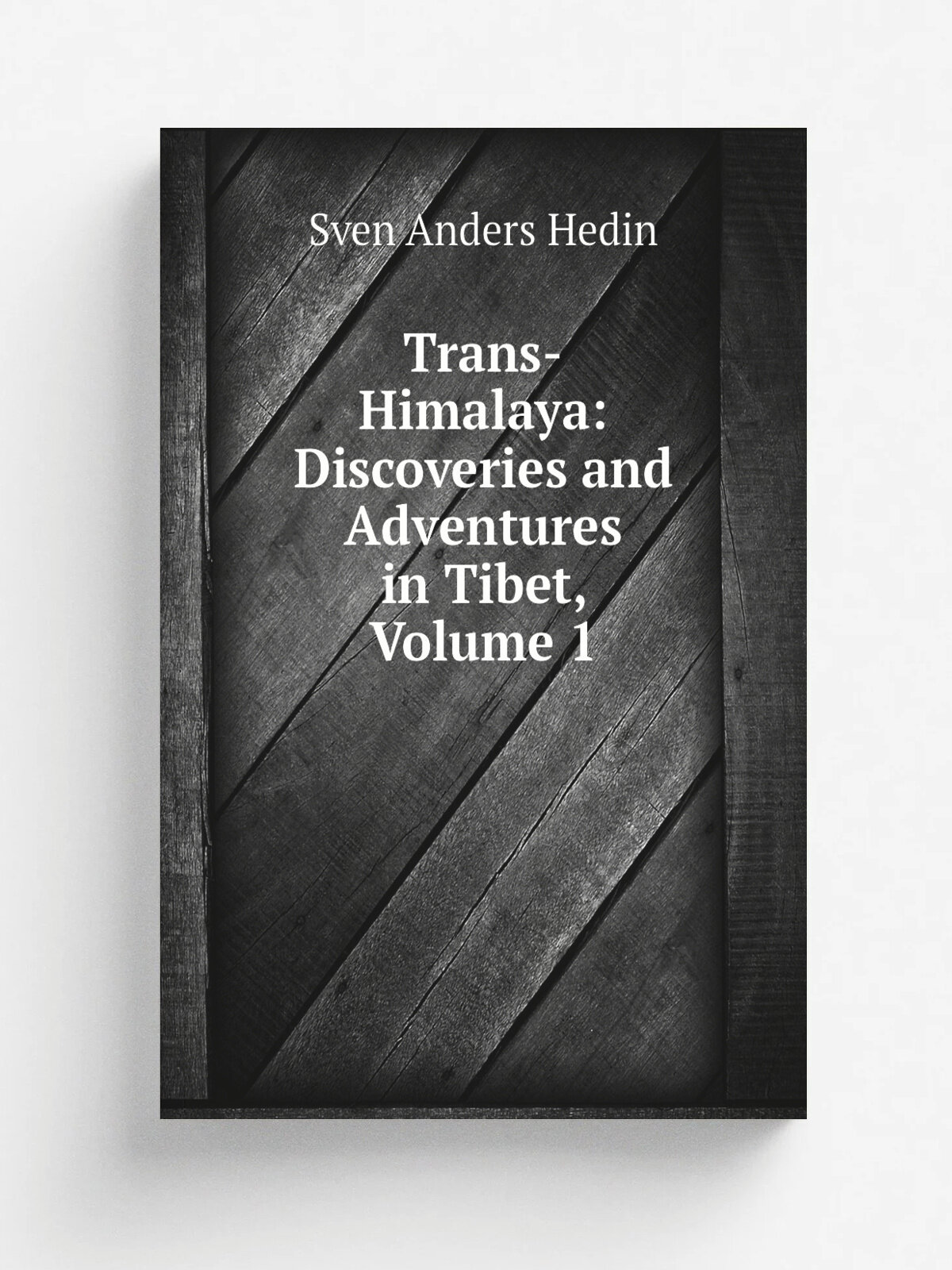 Trans-Himalaya: Discoveries and Adventures in Tibet, Volume 1 | Sven Anders Hedin | Репринт