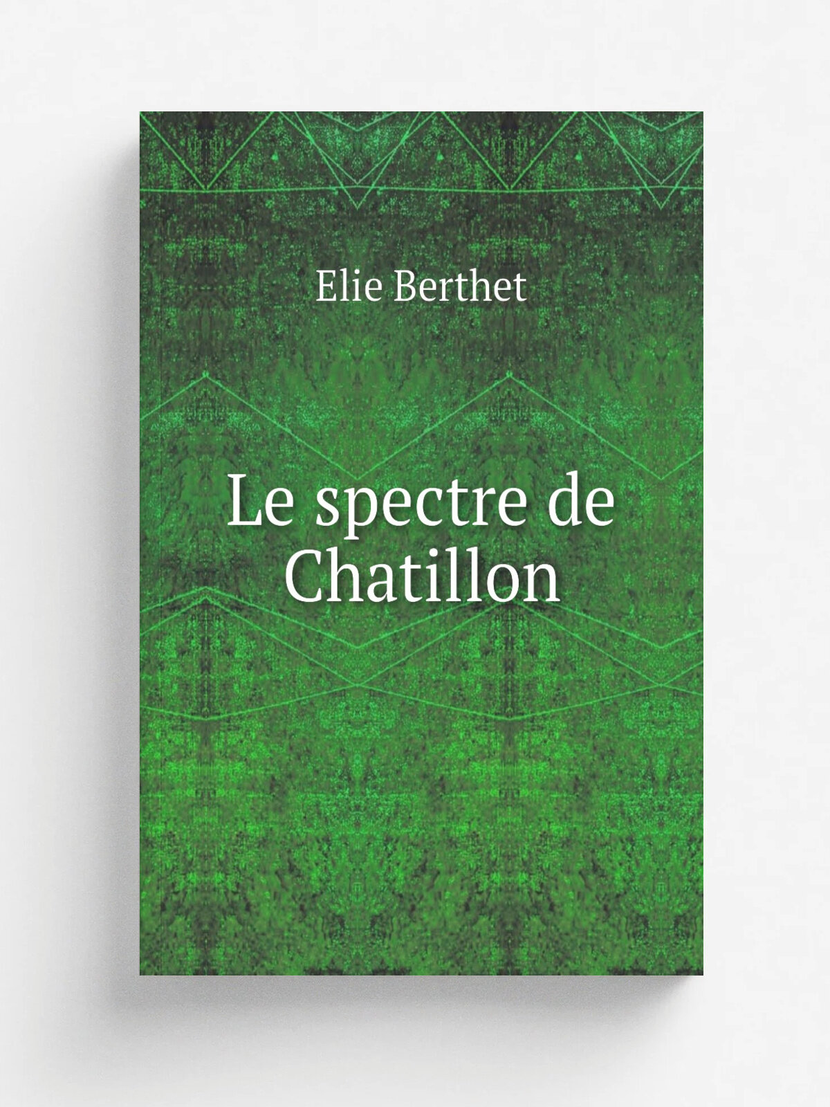 Le spectre de Chatillon | Elie Berthet | 1856 | Paris : A. Cadot | Репринт