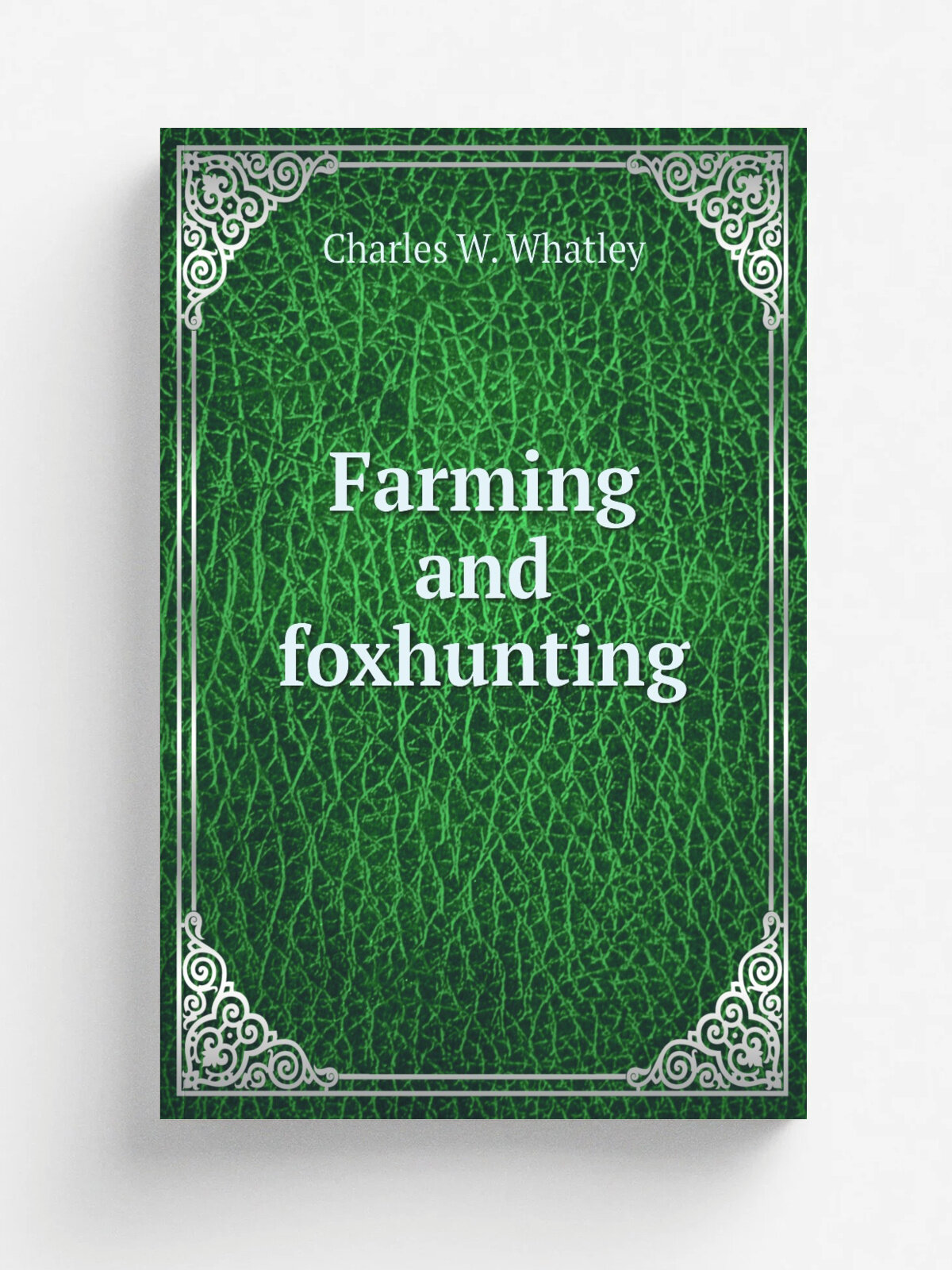 Farming and foxhunting | Charles W. Whatley | 1940 | London : Vinton & Co. | Репринт