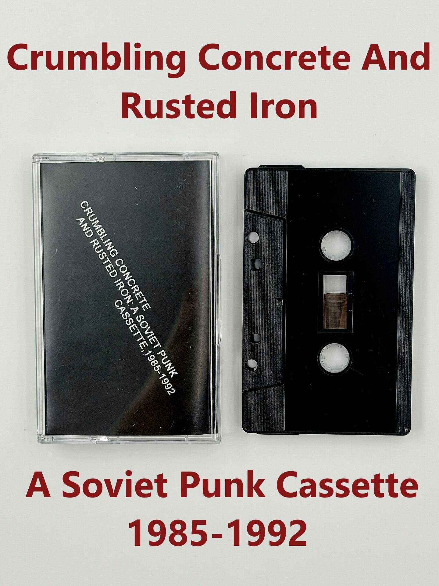 Crumbling Concrete And Rusted Iron (A Soviet Punk Cassette 1985-1992) (MC/Аудиокассета)